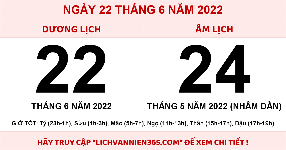 Lịch âm 22/6 – Âm lịch hôm nay 22/6/2022 chính xác nhất