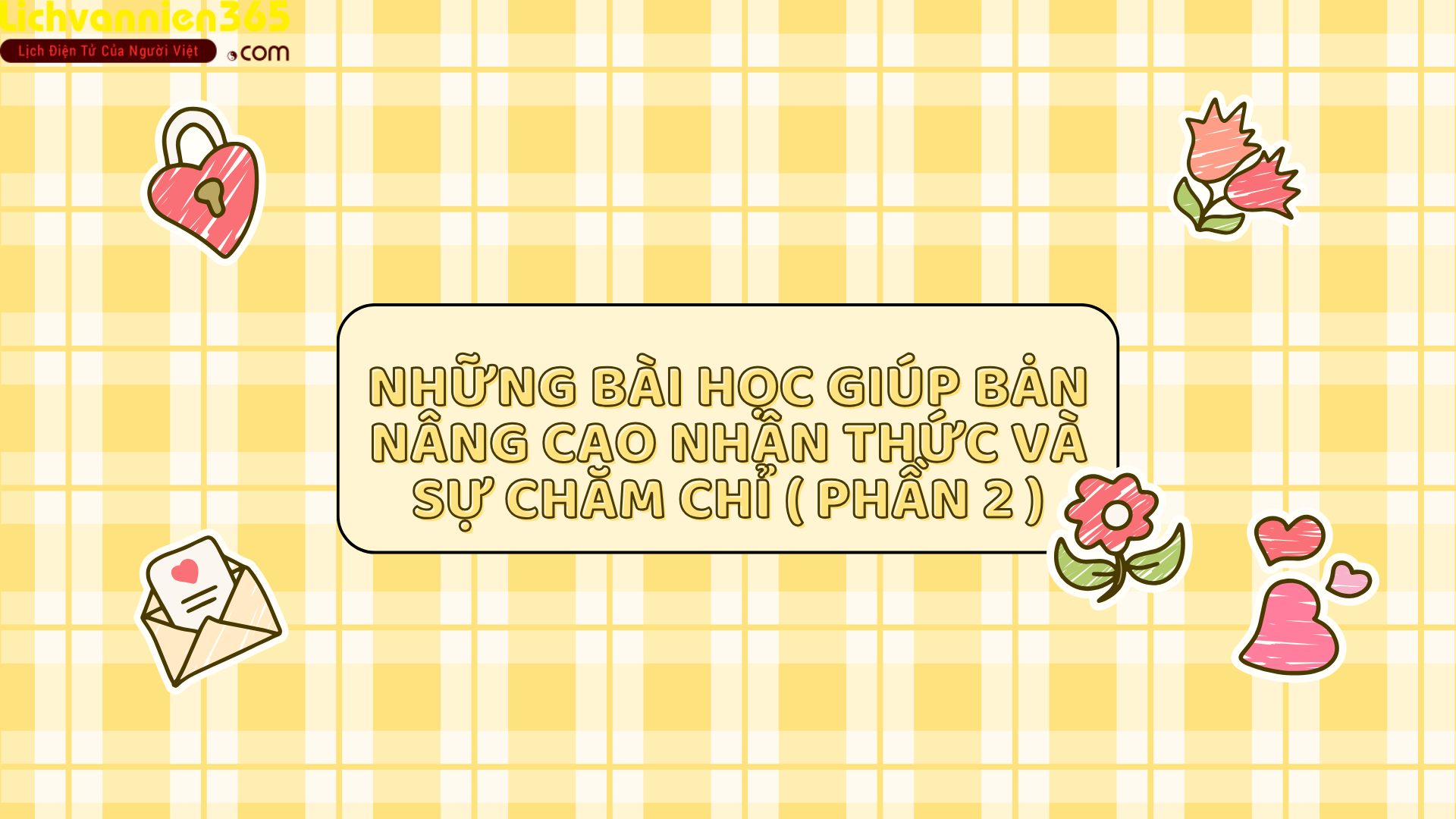 Những bài học giúp bạn nâng cao nhận thức và sự chăm chỉ ( Phần 2 )
